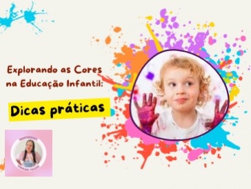 💡🎨 Descobrindo um Mundo Colorido na Educação Infantil: Dicas Práticas e ...